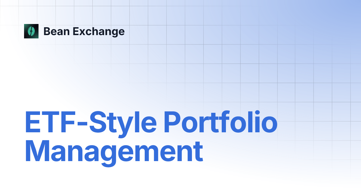 ETF-Style Portfolio Management | Bean Exchange